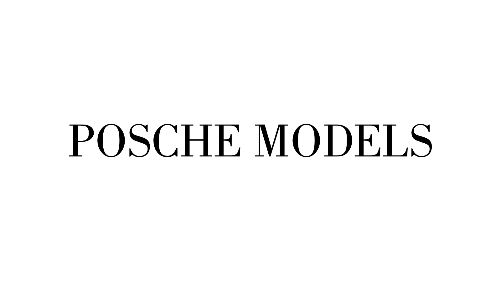 POSCHE MODELS | Model and Talent Agency